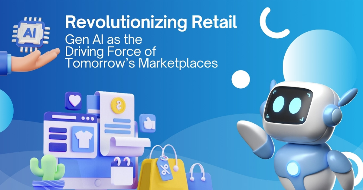 Revolutionizing Retail - Gen AI as the Driving Force of Tomorrow’s ...